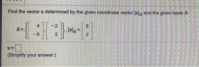Solved Find the vector x determined by the given coordinate | Chegg.com