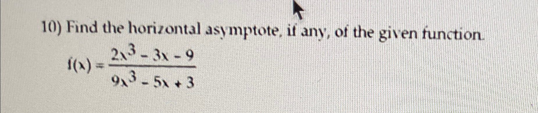 Solved Find the horizontal asymptote, if any, of the given | Chegg.com