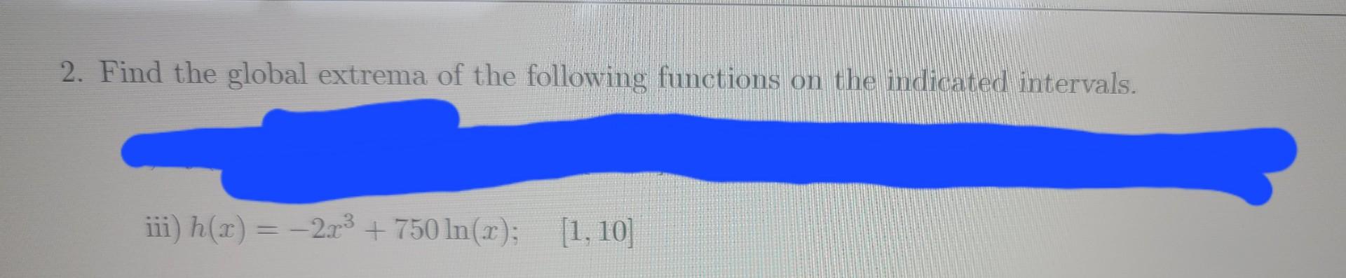 Solved 2. Find the global extrema of the following functions | Chegg.com