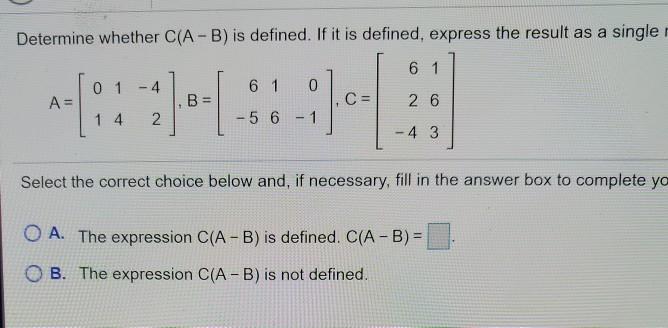 Solved Determine whether C(A-B) is defined. If it is | Chegg.com