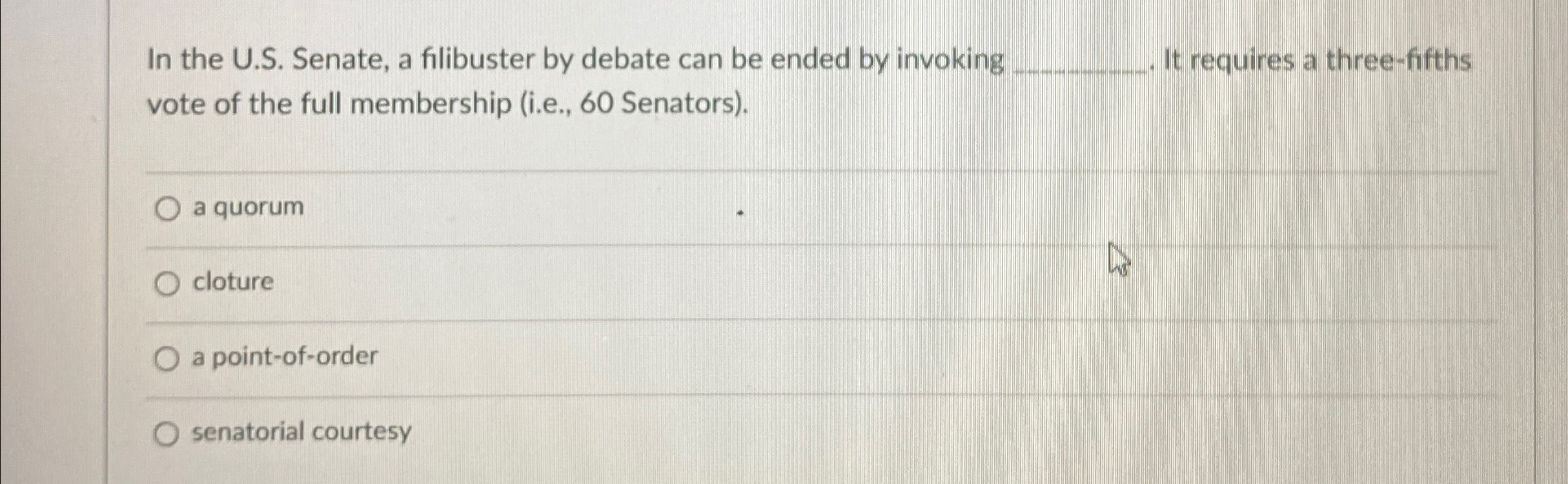Solved In the U.S. ﻿Senate, a filibuster by debate can be | Chegg.com