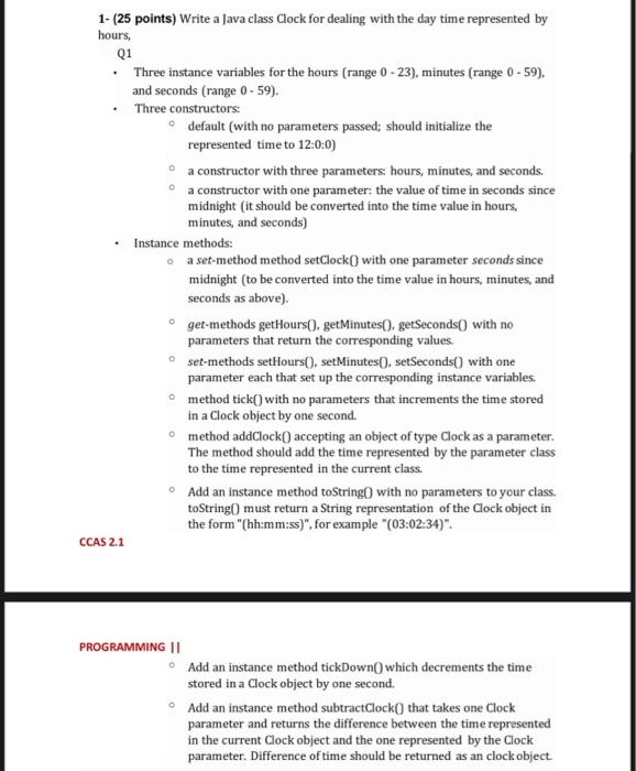 Solved 1- ( 25 points) Write a Java class Clock for dealing | Chegg.com