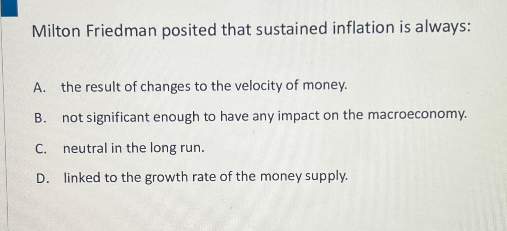 Solved Milton Friedman posited that sustained inflation is | Chegg.com