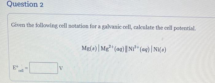 Solved Question 2 Given the following cell notation for a | Chegg.com