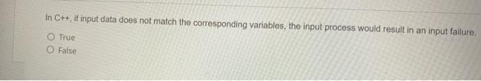 Solved In C++, if input data does not match the | Chegg.com