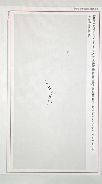 Solved Draw a Lewis structure for SO2 in which all atoms | Chegg.com