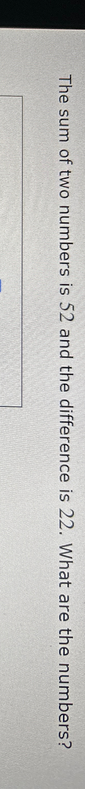 Solved The sum of two numbers is 52 ﻿and the difference is | Chegg.com