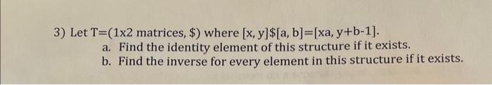Solved 3) Let T=(1x2 matrices, \$) where | Chegg.com