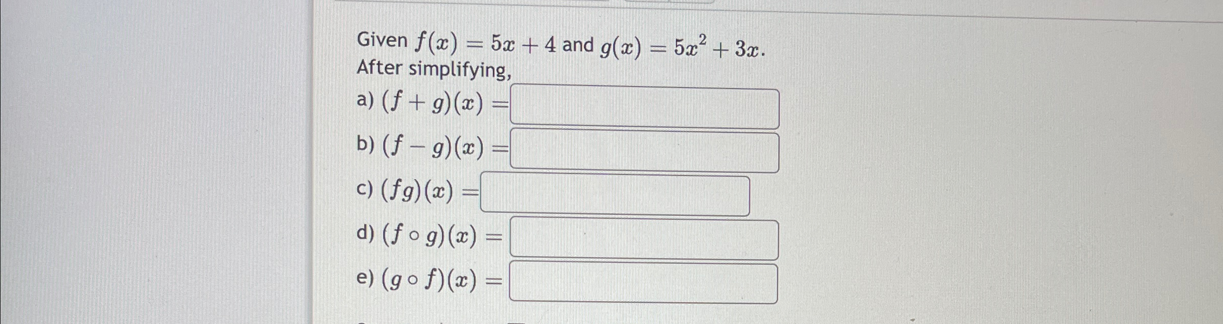 Solved Given f(x)=5x+4 ﻿and g(x)=5x2+3x. ﻿After | Chegg.com