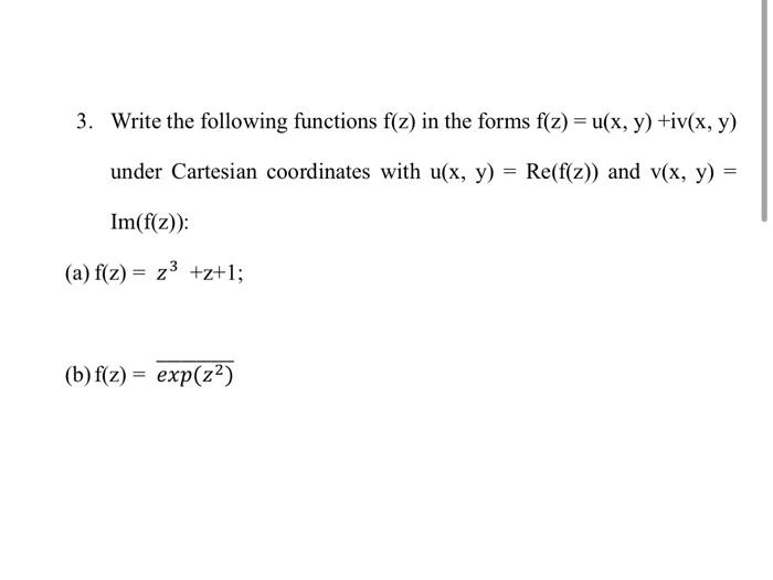 Solved 3. Write the following functions f(z) in the forms | Chegg.com