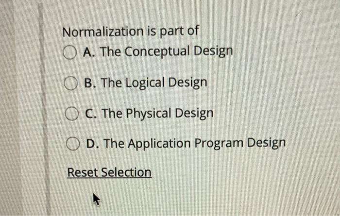 Solved Normalization is part of O A. The Conceptual Design | Chegg.com Solved Normalization is part of O A. The Conceptual Design | Chegg.com