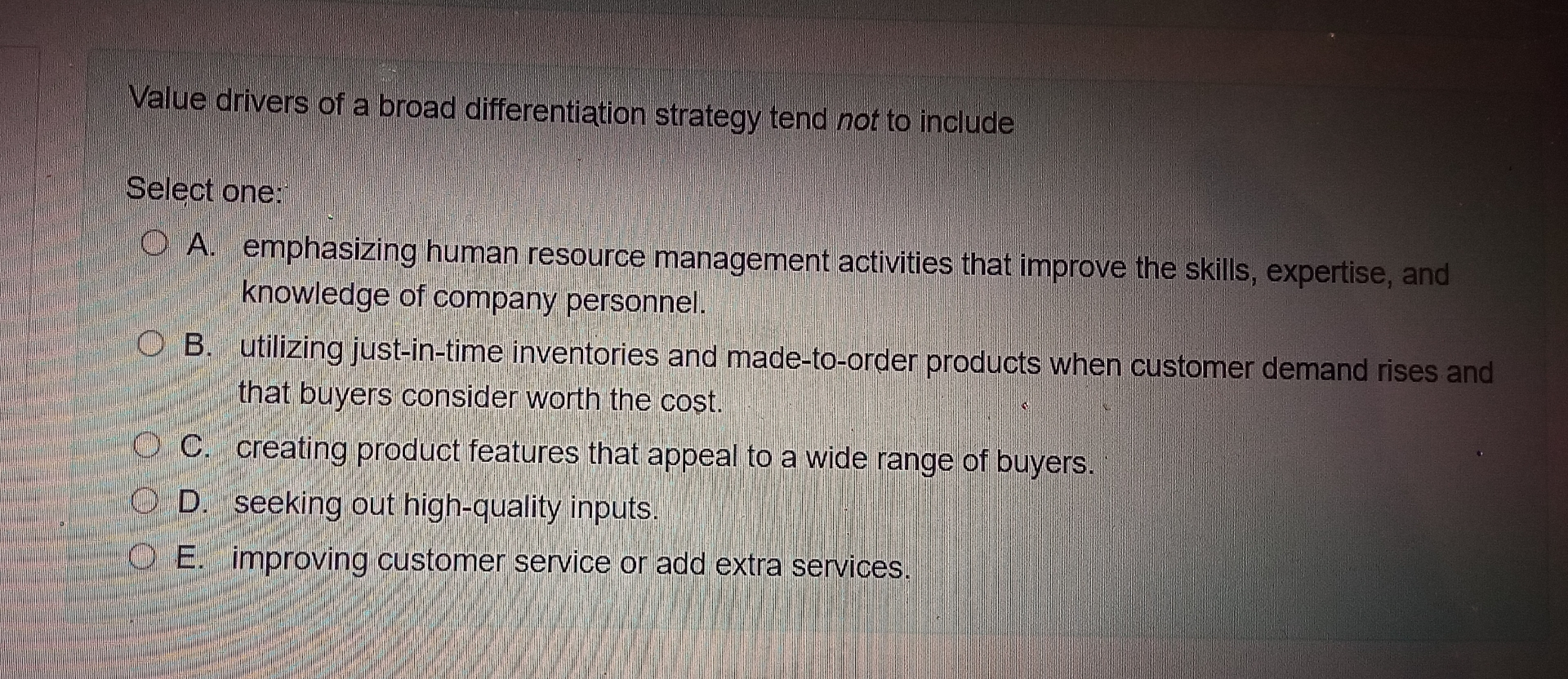 Solved Value drivers of a broad differentiation strategy | Chegg.com