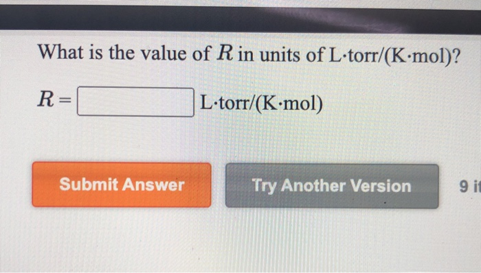 Solved What is the value of R in units of L·torr/(K·mol)? R= | Chegg.com