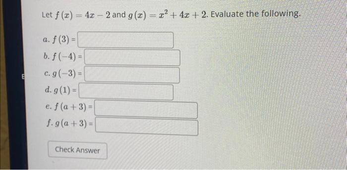 Solved Let f(x)=4x−2 and g(x)=x2+4x+2. Evaluate the | Chegg.com