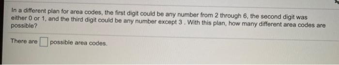 Solved In a different plan for area codes, the first digit | Chegg.com