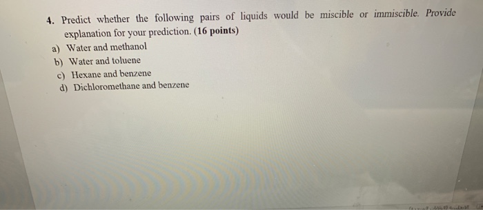 Solved 4. Predict whether the following pairs of liquids | Chegg.com