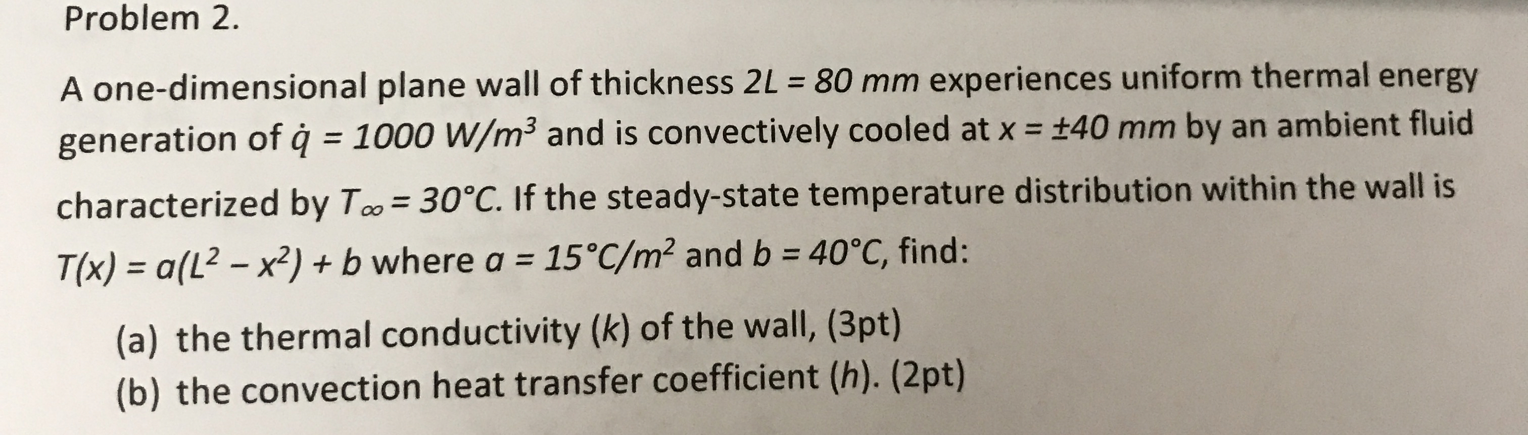 Problem 2.A one-dimensional plane wall of thickness | Chegg.com
