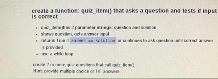 Solved create a function: quiz_item() that asks a question | Chegg.com