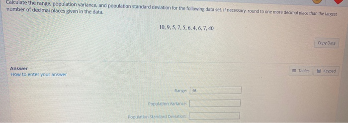 Solved Calculate the range, population variance, and | Chegg.com
