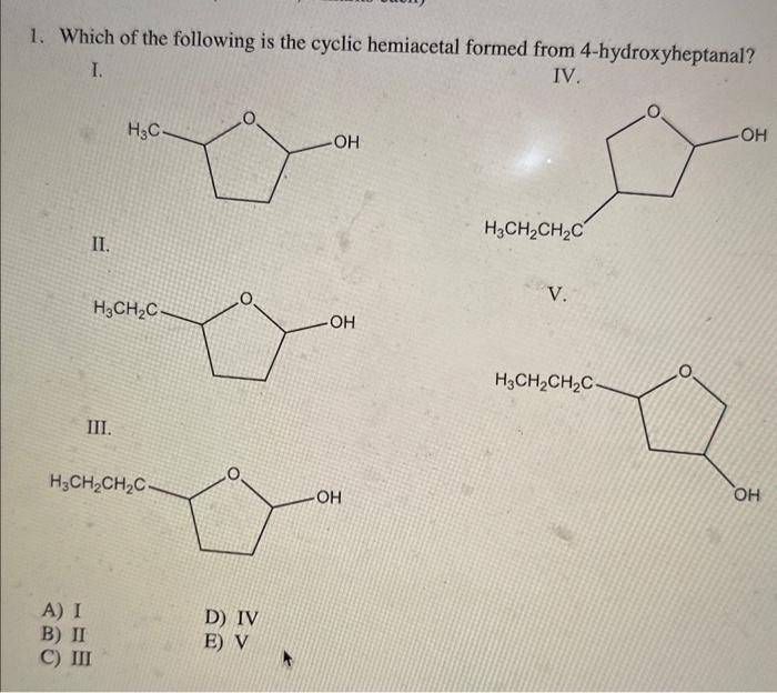 Solved 1. Which of the following is the cyclic hemiacetal | Chegg.com