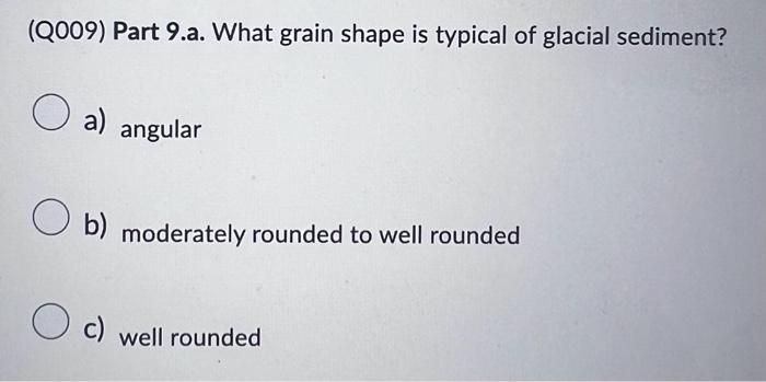 (Q007) Part 7.a. What grain shape is typical of | Chegg.com