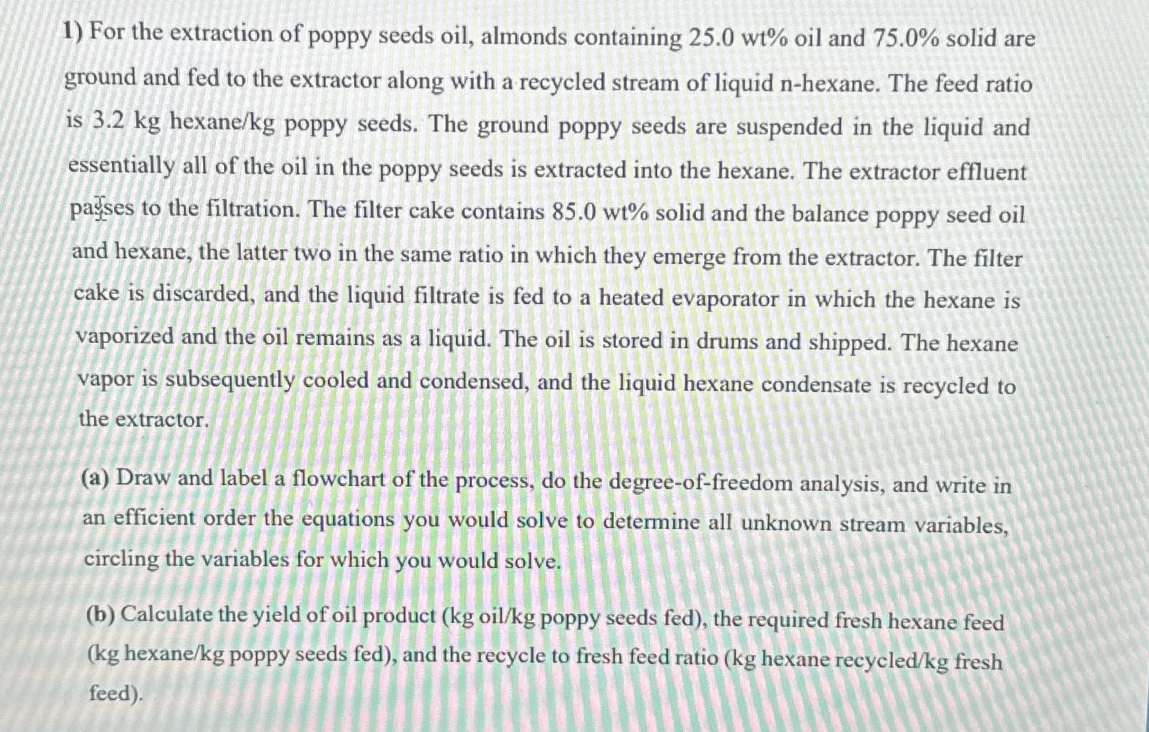 Solved For the extraction of poppy seeds oil, almonds | Chegg.com