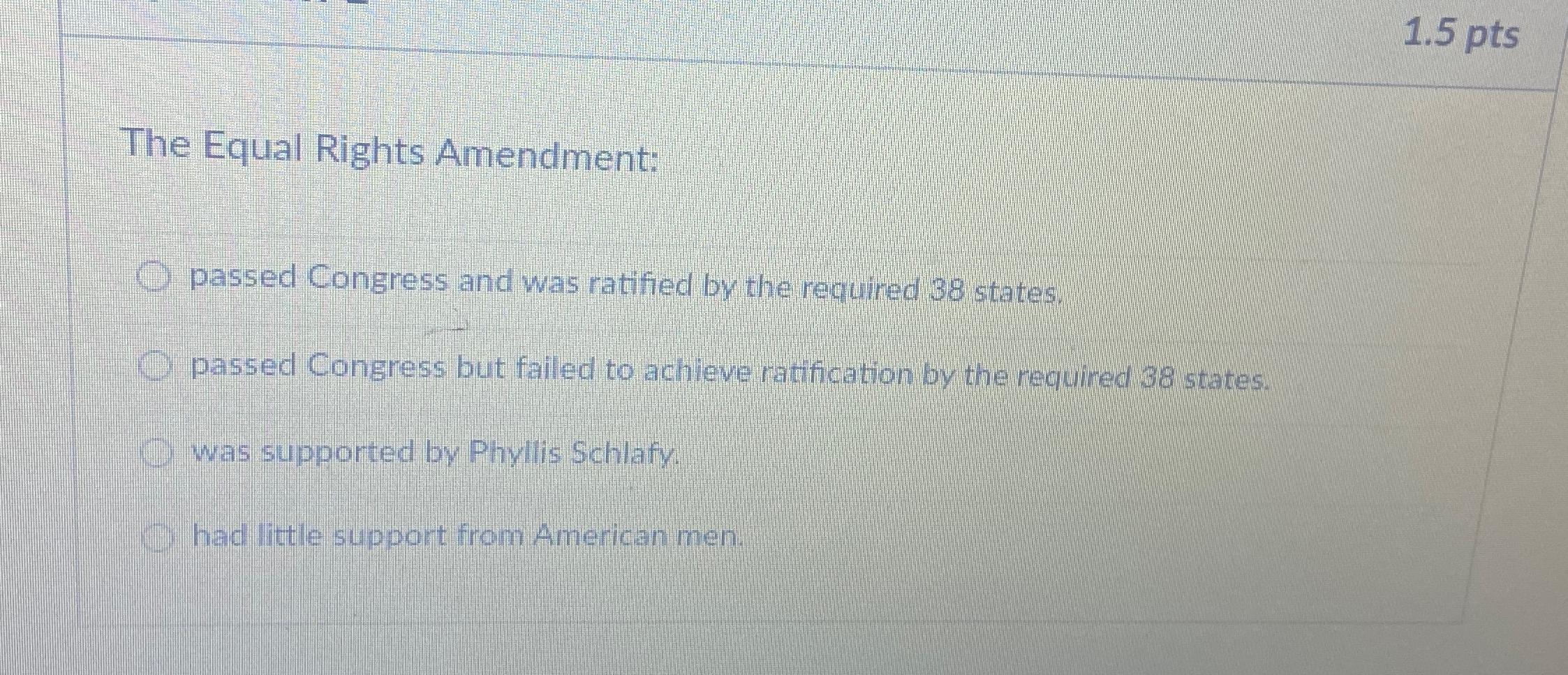 Solved The Equal Rights Amendment:passed Congress and was | Chegg.com