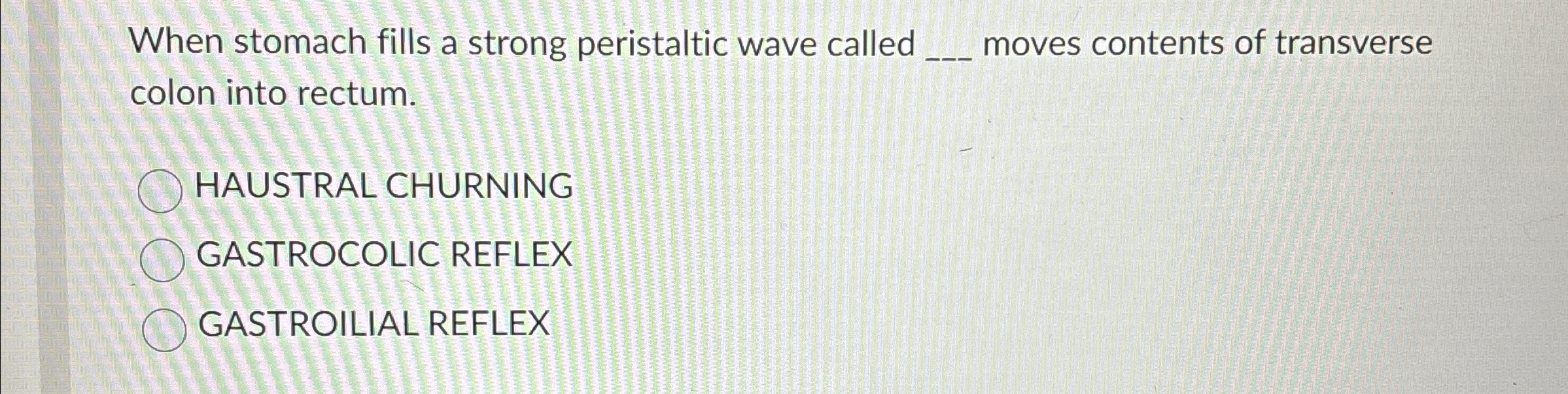 Solved When stomach fills a strong peristaltic wave called | Chegg.com