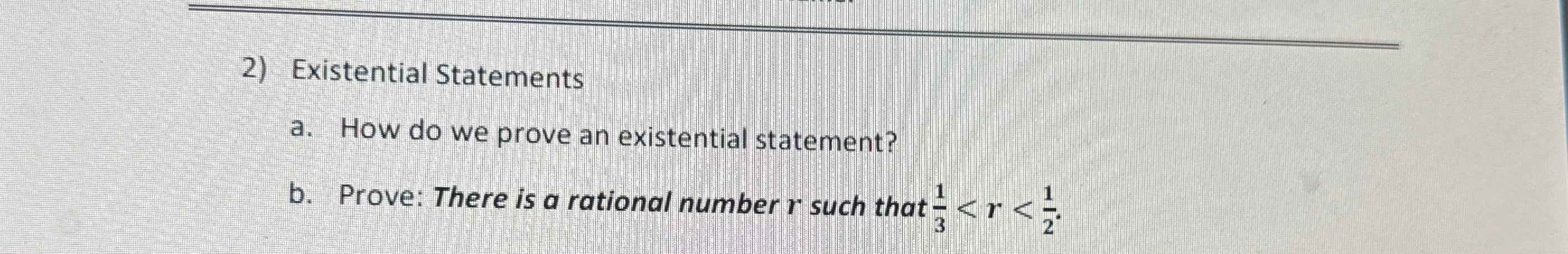 Solved Existential Statementsa. How do we prove an | Chegg.com Solved Existential Statementsa. How do we prove an | Chegg.com