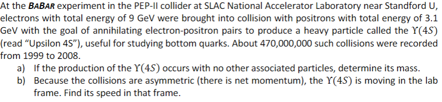 Solved At the BABAR experiment in the PEP-II collider at | Chegg.com
