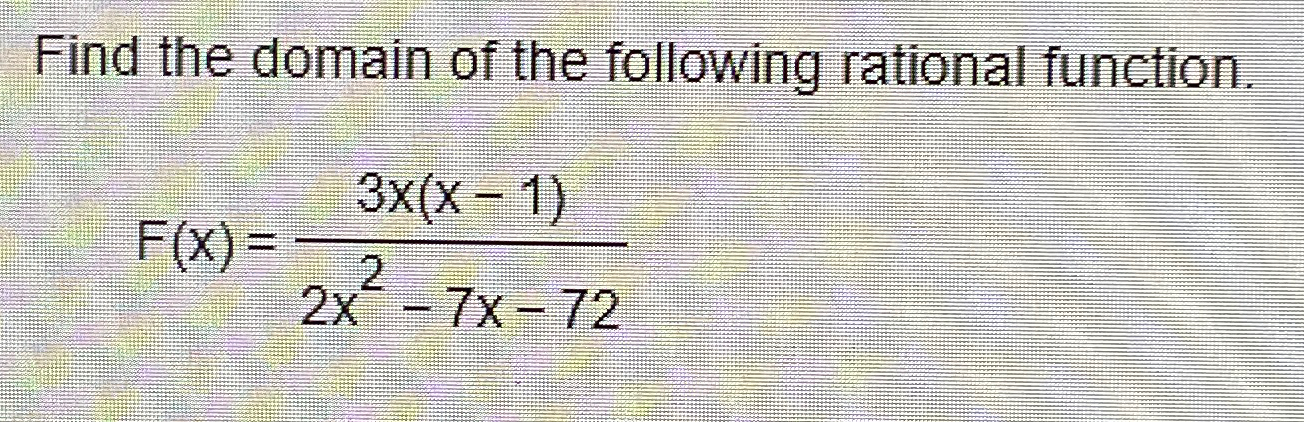 Solved Find the domain of the following rational | Chegg.com