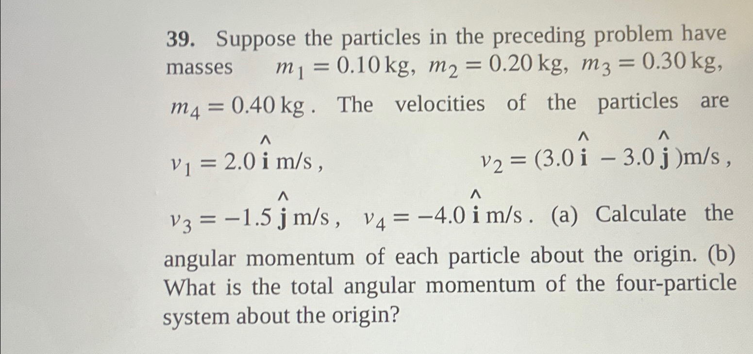 Solved Suppose the particles in the preceding problem have | Chegg.com