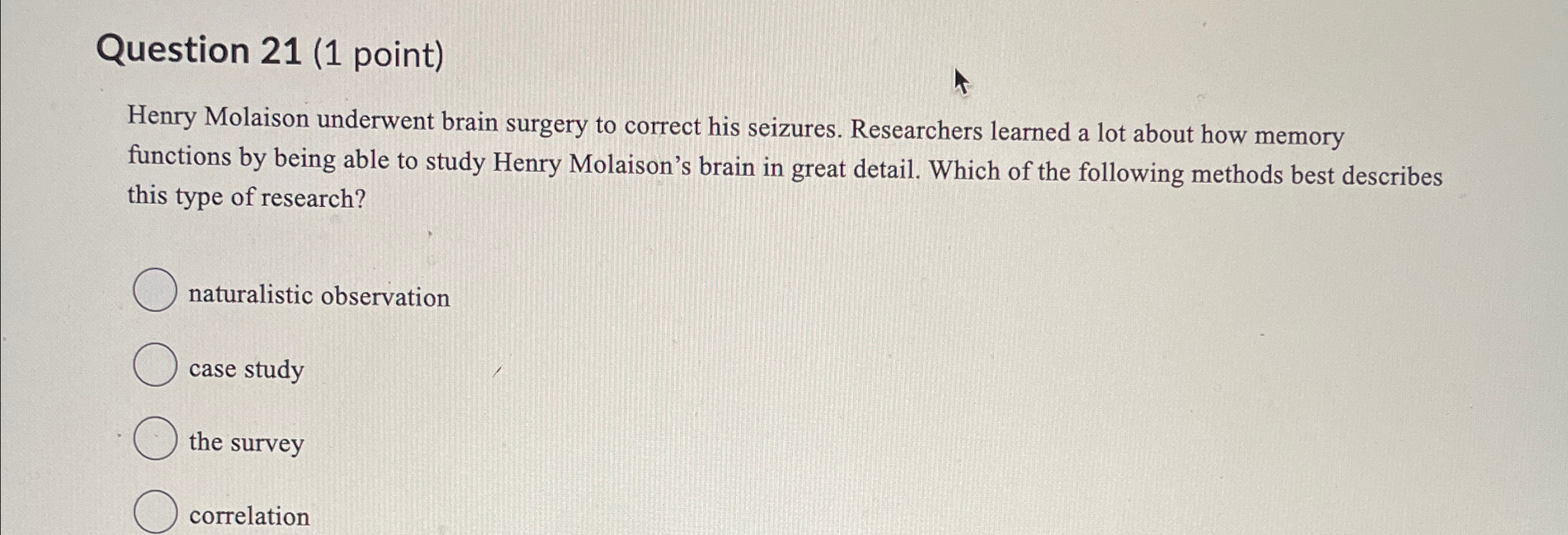 Solved Question 21 (1 ﻿point)Henry Molaison underwent brain | Chegg.com