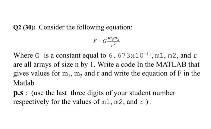 Q2 (30): Consider the following equation: F=Gr2m1m2 | Chegg.com