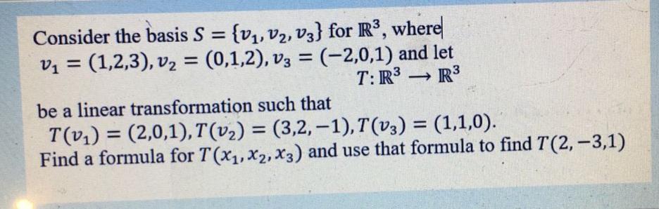 Solved - Consider the basis S = {V1, V2, V3} for R3, where S | Chegg.com