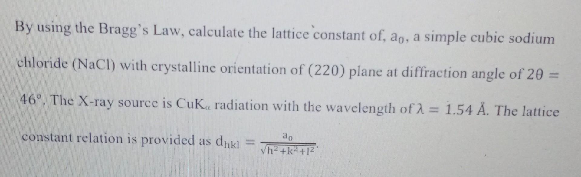 Solved By using the Bragg's Law, calculate the lattice | Chegg.com