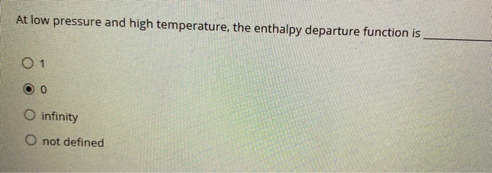 Solved At low pressure and high temperature, the enthalpy | Chegg.com