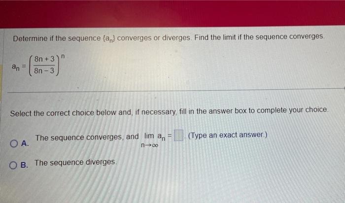 Solved Determine if the sequence {an} converges or diverges. | Chegg.com