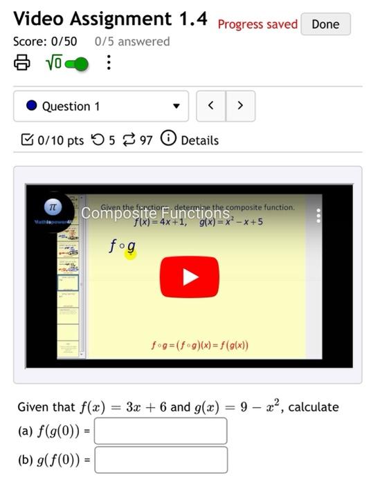 Solved Video Assignment 1.4 Progress saved Score: 0/50 0/5 | Chegg.com