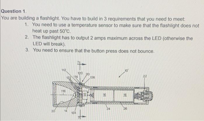 Question 1. You are building a flashlight. You have | Chegg.com