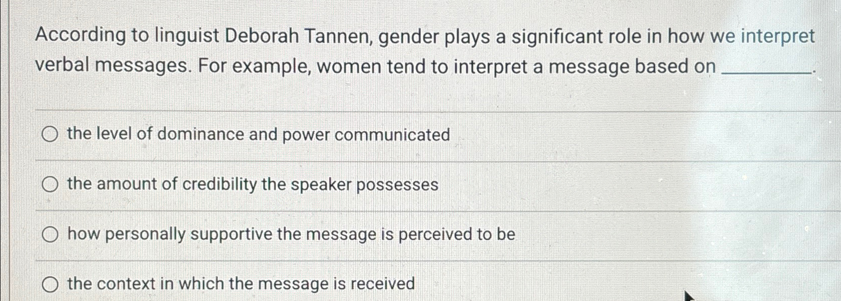 Solved According to linguist Deborah Tannen, gender plays a | Chegg.com