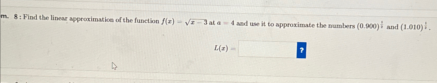 Solved m. 8: Find the linear approximation of the function | Chegg.com