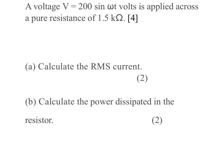Solved A voltage V = 200 sin wt volts is applied across a | Chegg.com