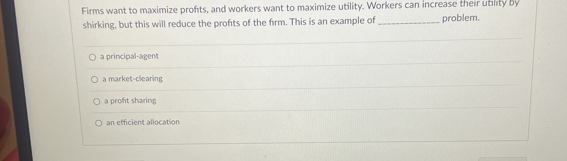 Solved Firms want to maximize profits, and workers want to | Chegg.com