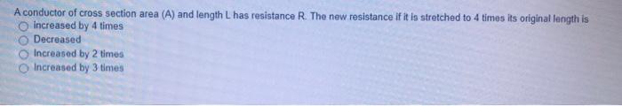 Solved A conductor of cross section area (A) and length L | Chegg.com