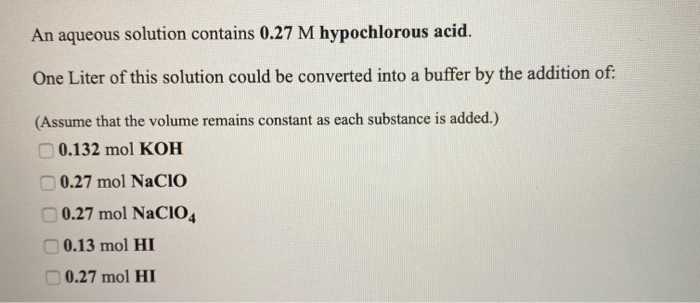 Solved An aqueous solution contains 0.27 M hypochlorous | Chegg.com