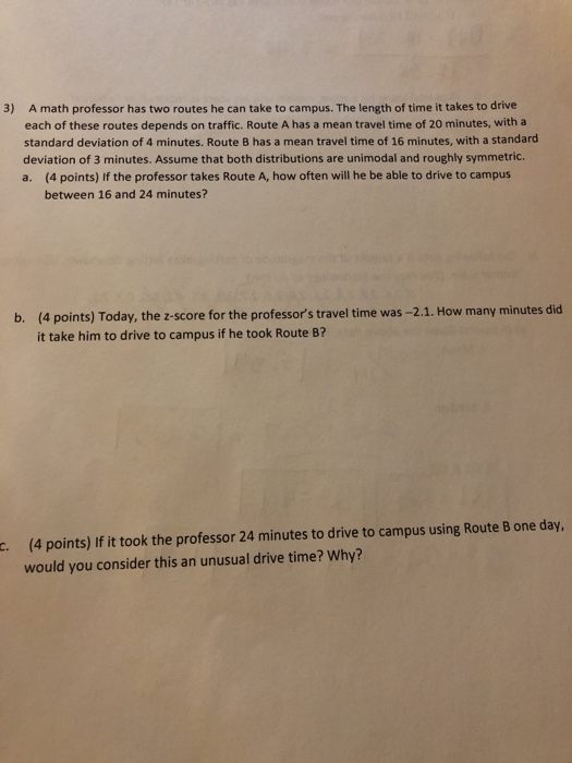 Solved 3) A math professor has two routes he can take to | Chegg.com