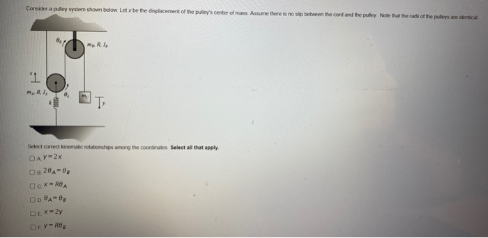 Solved Consider a pulley system shown below. Let x be the | Chegg.com