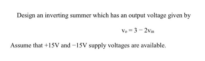 Design an inverting summer which has an output | Chegg.com