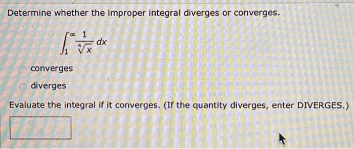 Solved Determine whether the improper integral diverges or | Chegg.com